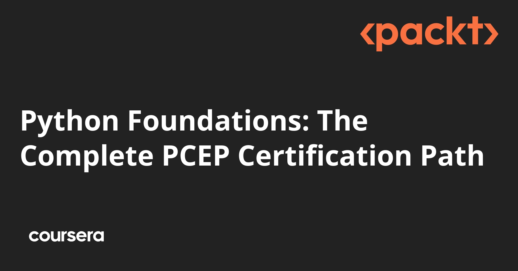 Python Foundations: The Complete PCEP Certification Path | Coursera