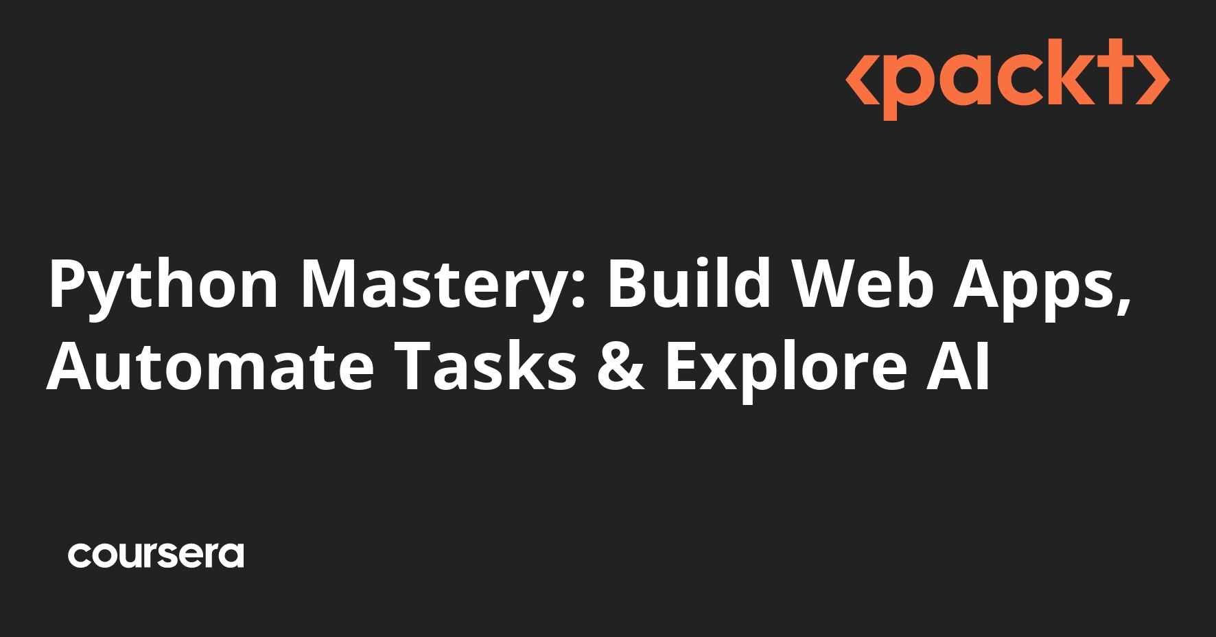 Python Mastery: Build Web Apps, Automate Tasks & Explore AI | Coursera