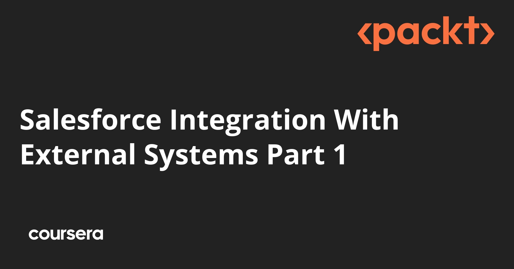 Salesforce Integration With External Systems Part 1 Coursera