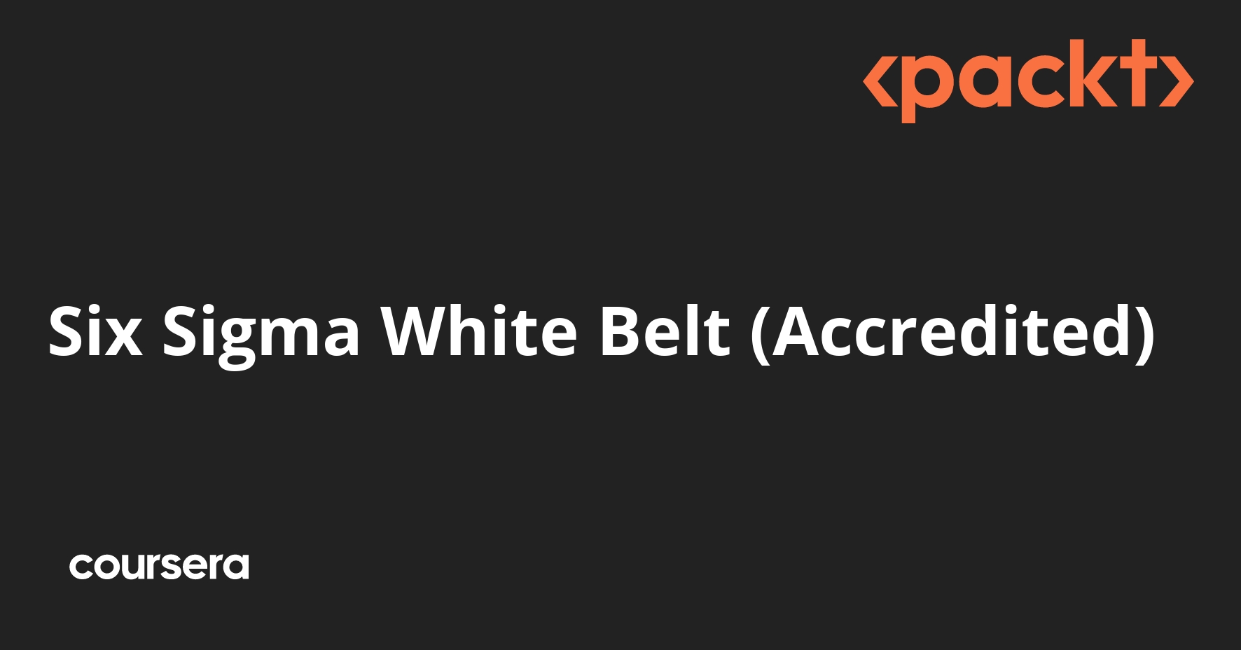 Six Sigma White Belt (Accredited) | Coursera