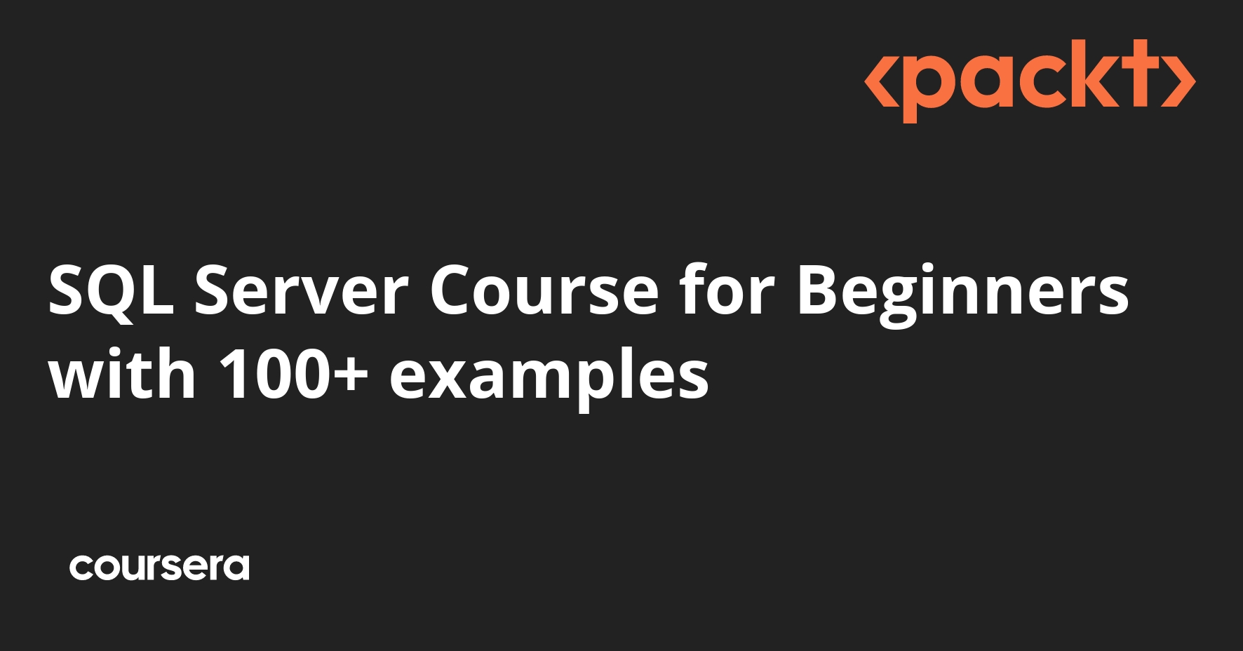 SQL Server Course for Beginners with 100+ examples | Coursera