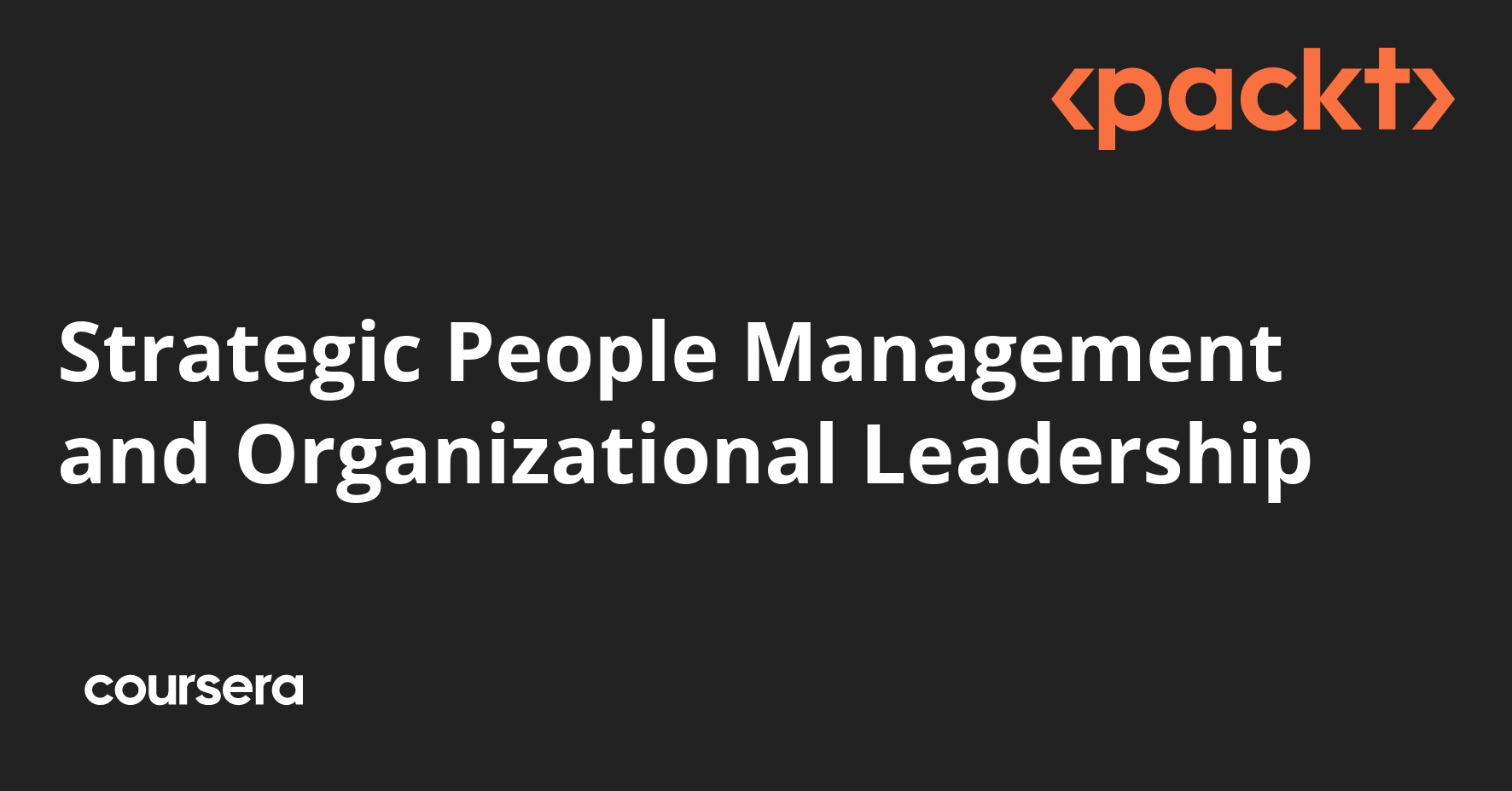 Strategic People Management and Organizational Leadership | Coursera