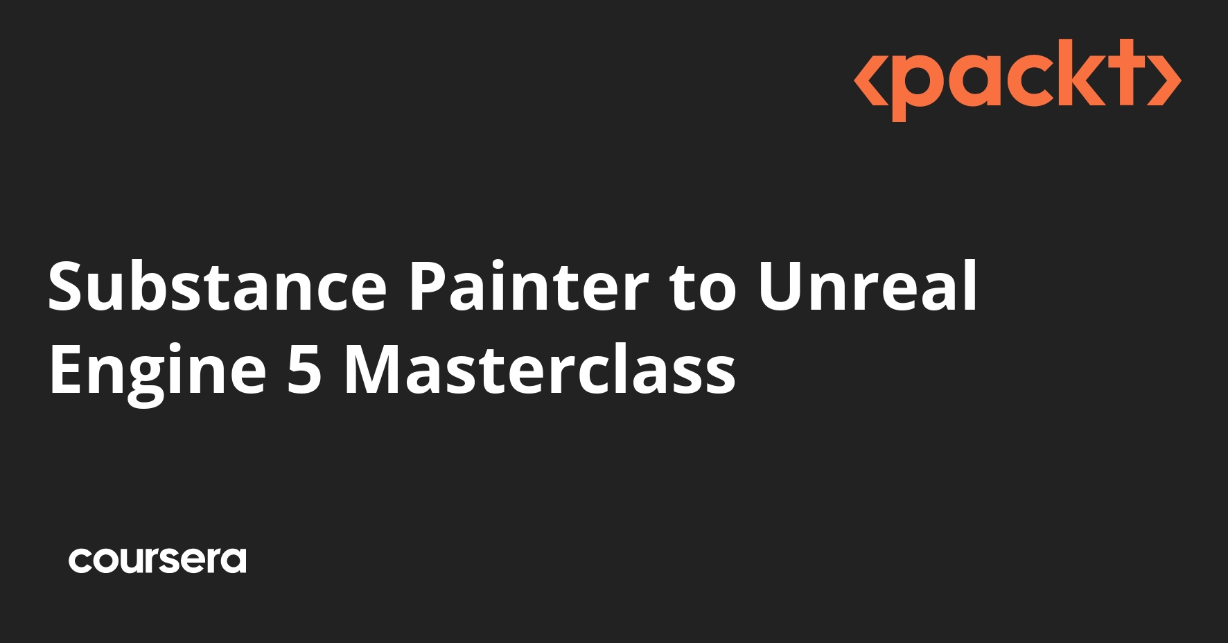 Substance Painter to Unreal Engine 5 Masterclass | Coursera