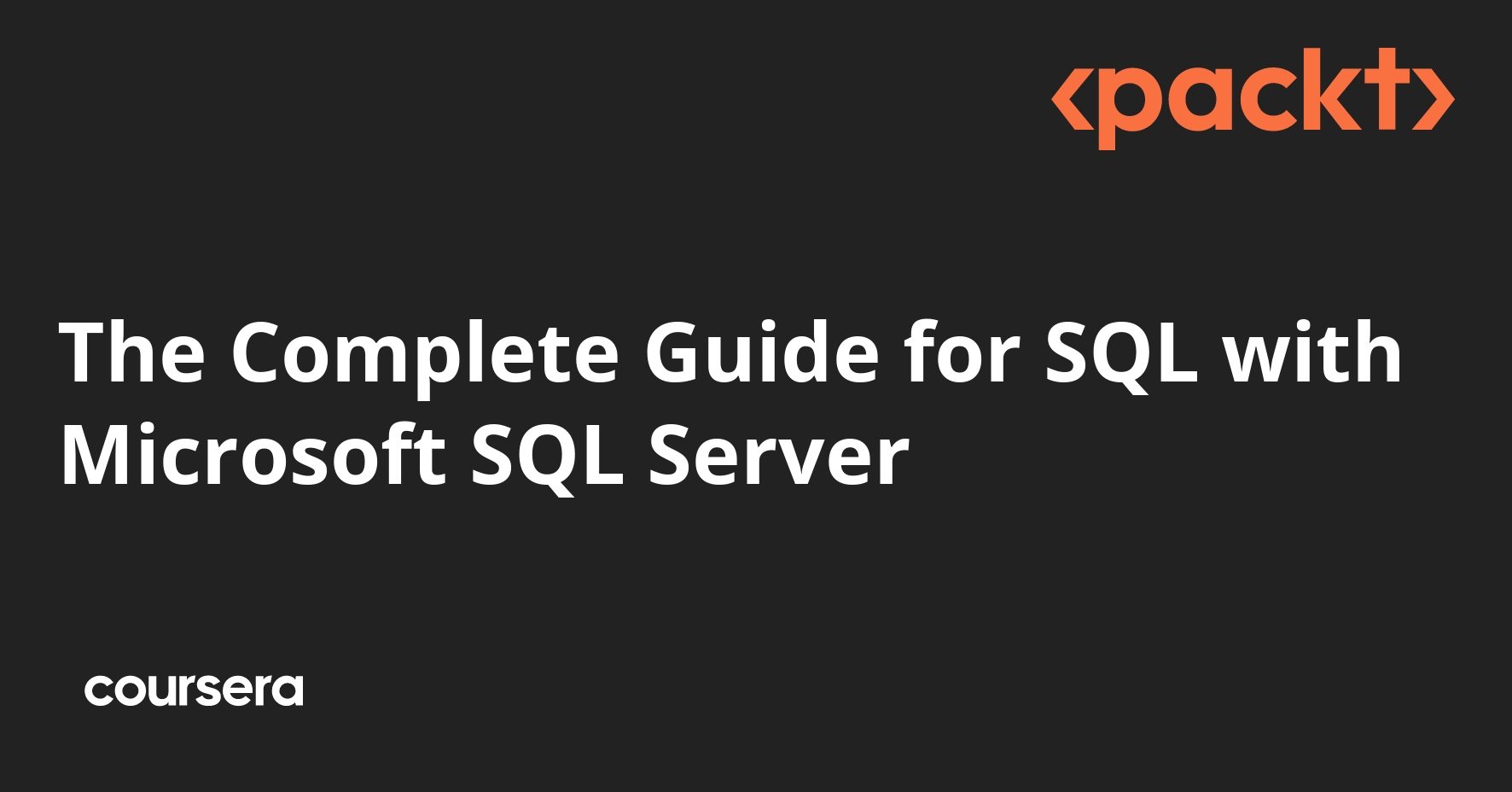 The Complete Guide for SQL with Microsoft SQL Server | Coursera