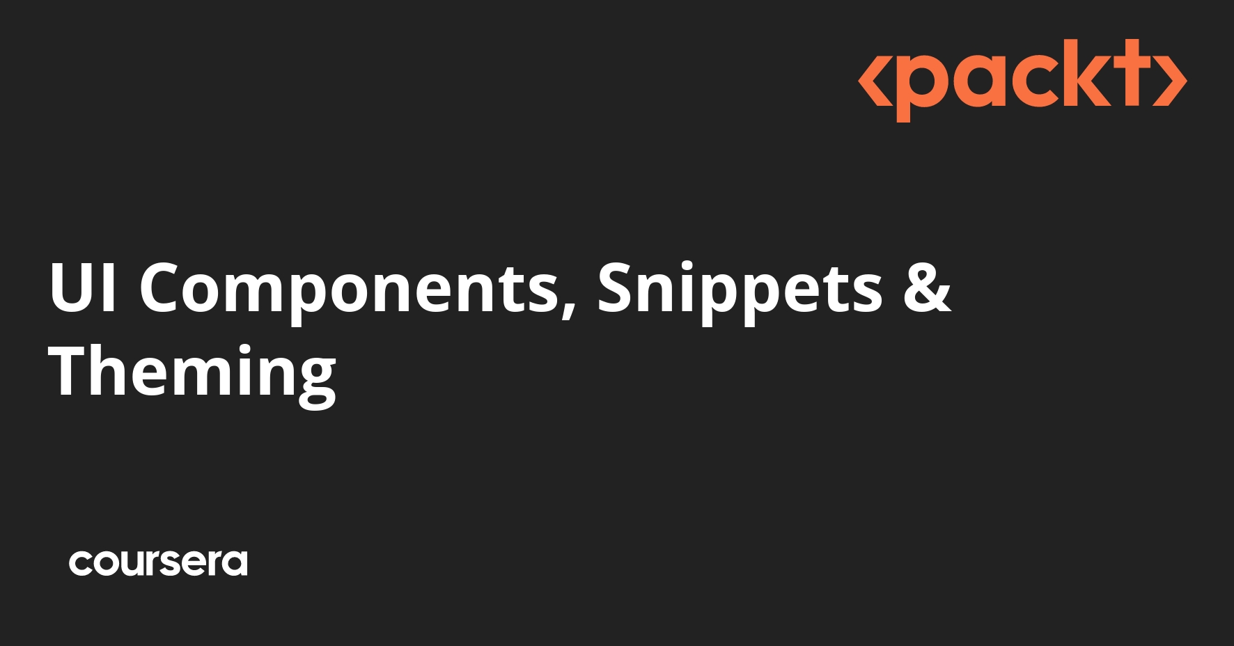 UI Components, Snippets & Theming | Coursera