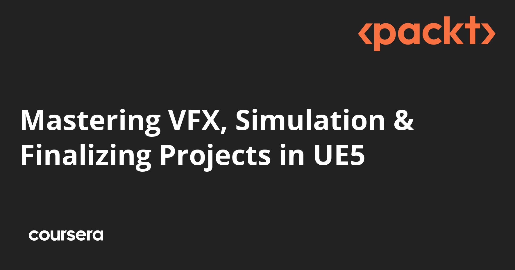 Mastering VFX, Simulation & Finalizing Projects in UE5 | Coursera