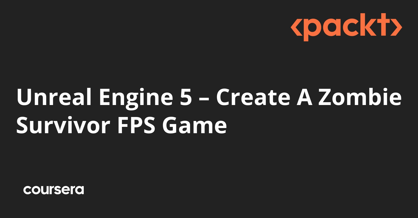 Unreal Engine 5 – Create A Zombie Survivor FPS Game | Coursera