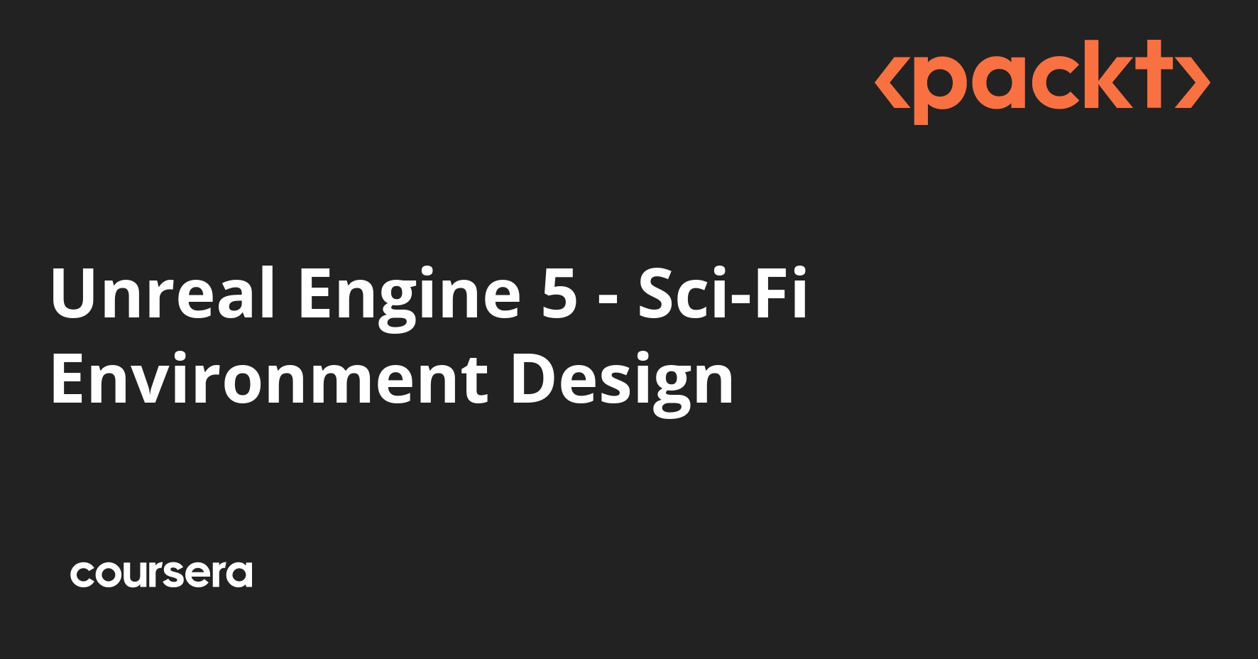 Unreal Engine 5 - Sci-Fi Environment Design | Coursera