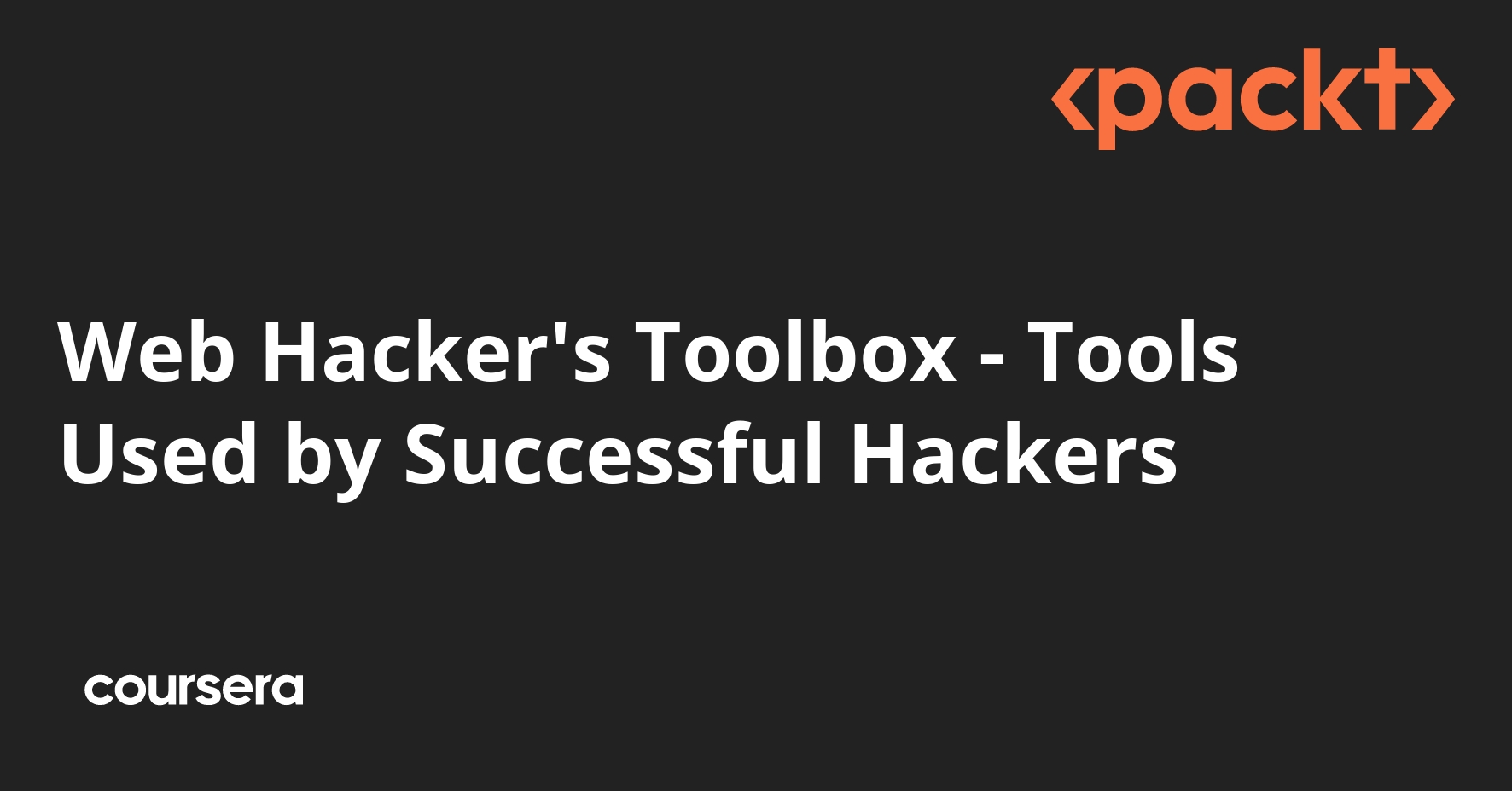 Web Hacker's Toolbox - Tools Used by Successful Hackers | Coursera