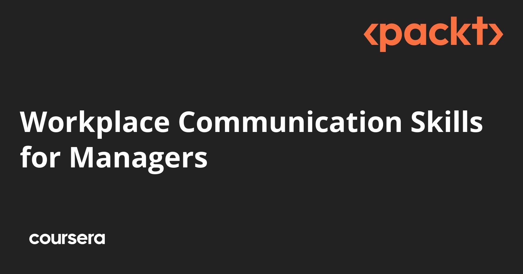 Workplace Communication Skills for Managers | Coursera