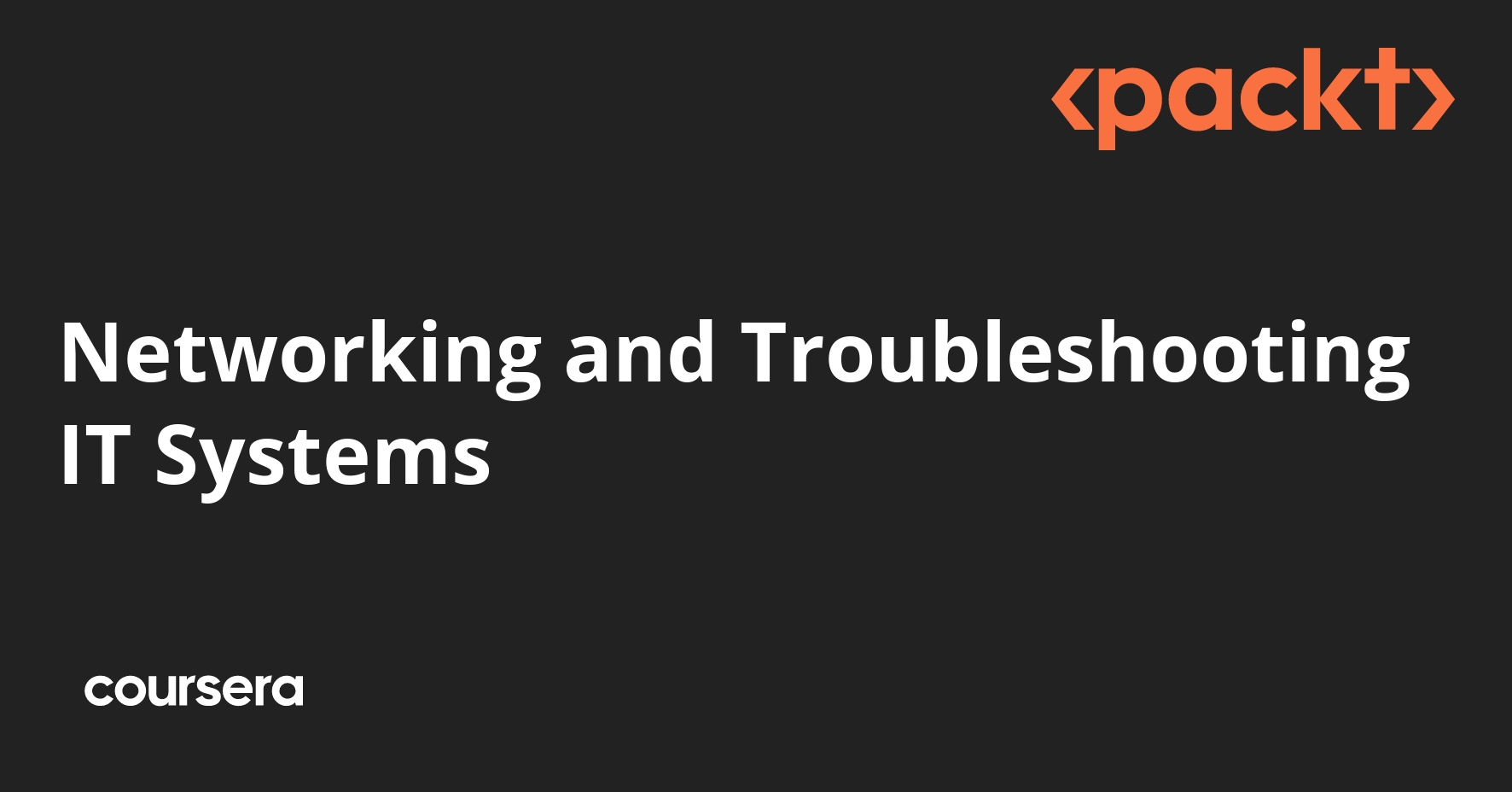 Networking and Troubleshooting IT Systems | Coursera