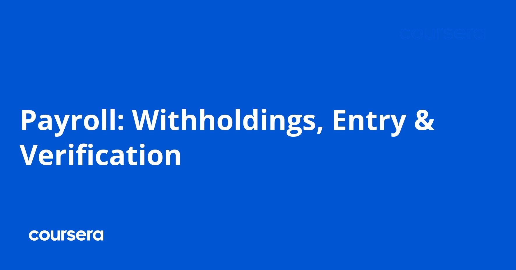 Payroll: Withholdings, Entry & Verification | Coursera