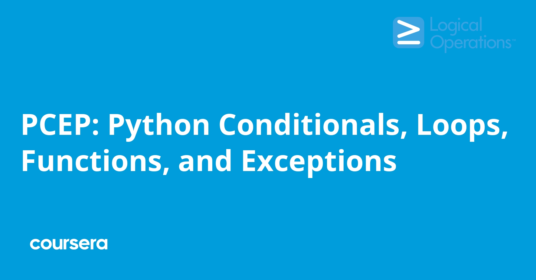 PCEP: Python Conditionals, Loops, Functions, and Exceptions | Coursera