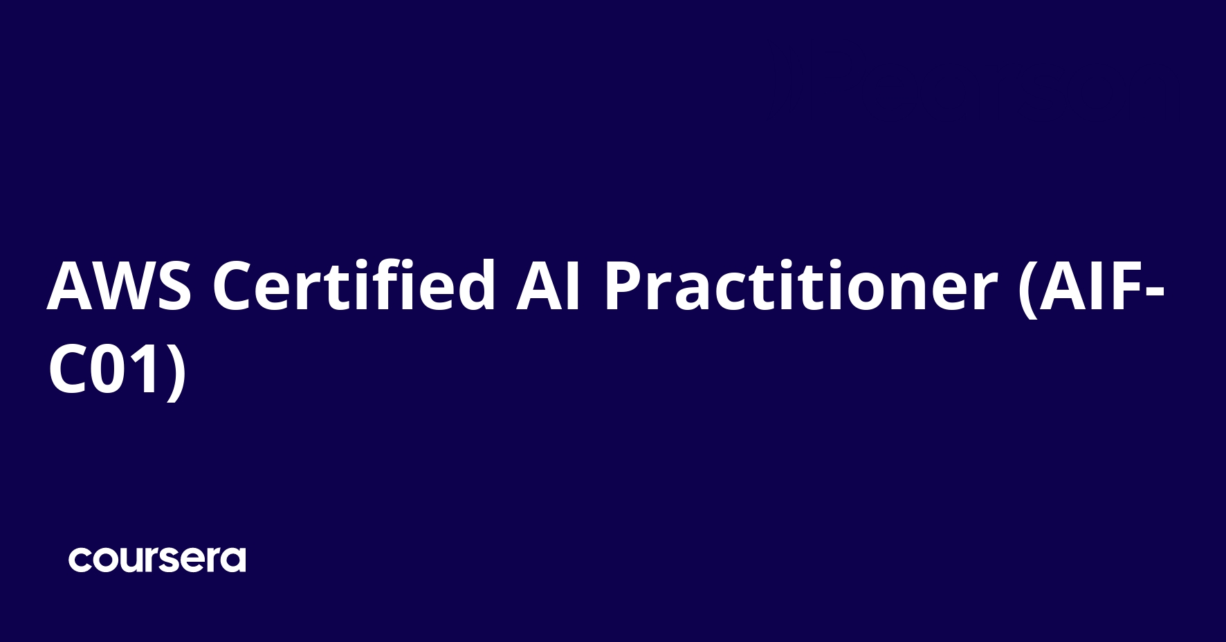 AWS Certified AI Practitioner (AIF-C01) | Coursera