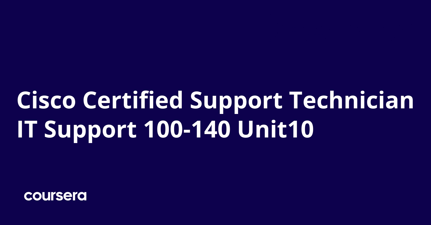 Cisco Certified Support Technician IT Support 100-140 Unit10 | Coursera