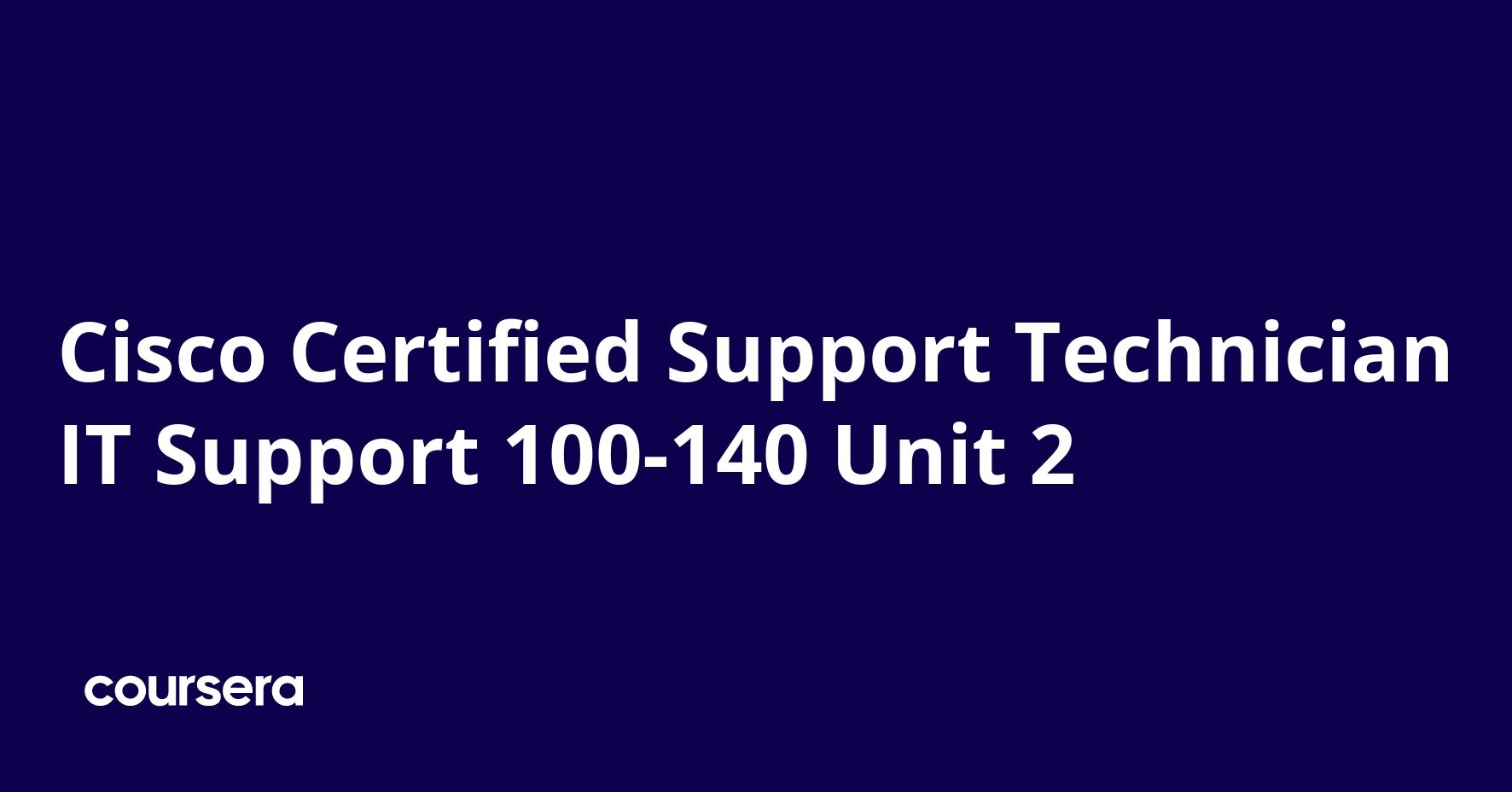 Cisco Certified Support Technician IT Support 100-140 Unit 2 | Coursera