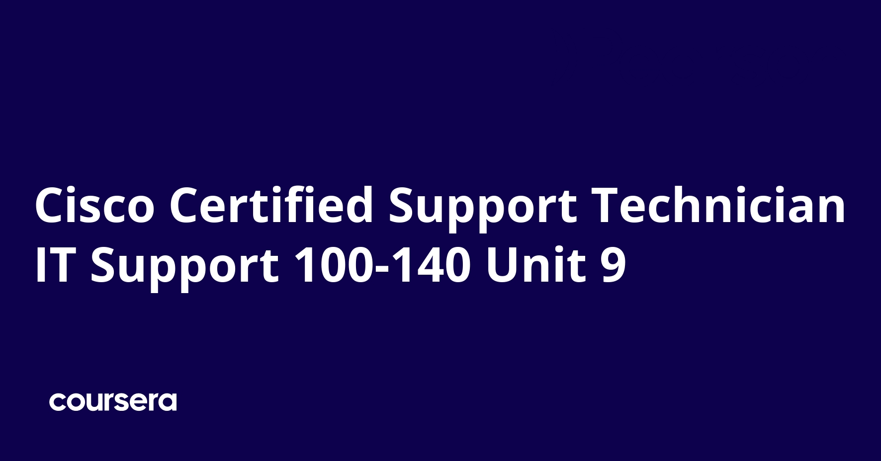 Cisco Certified Support Technician IT Support 100-140 Unit 9 | Coursera