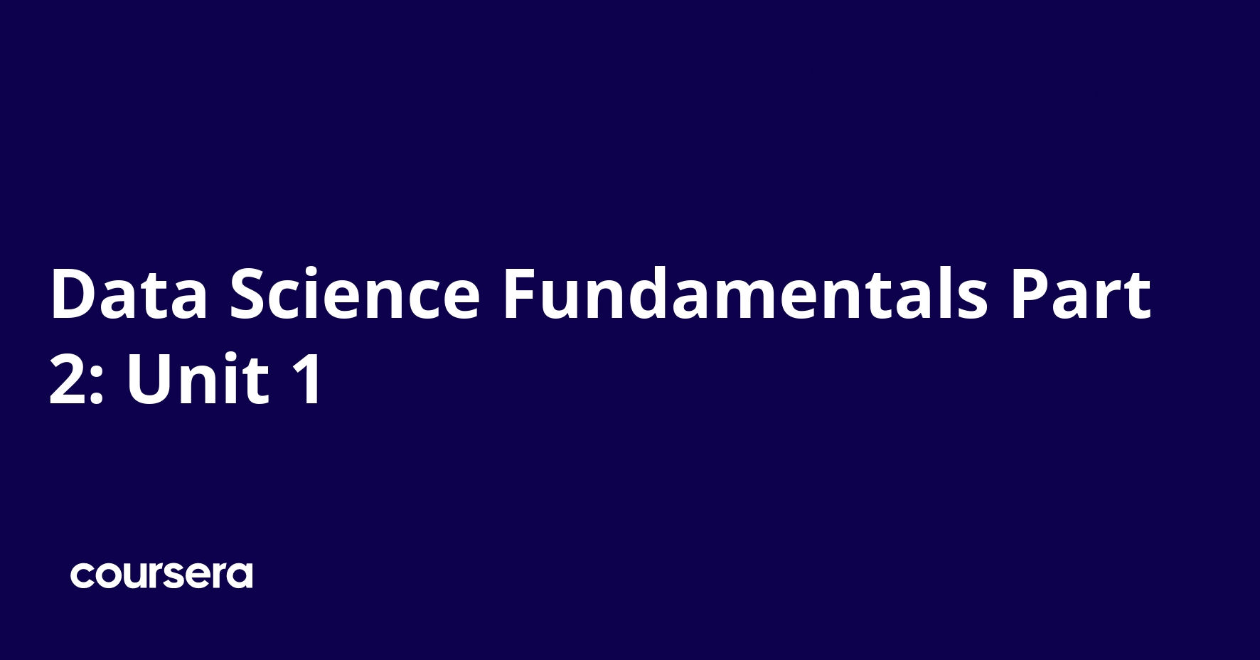 Data Science Fundamentals Part 2: Unit 1 | Coursera