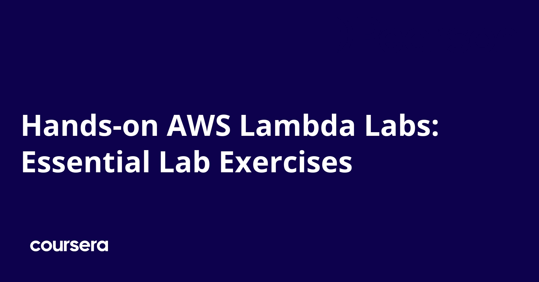 Hands-on AWS Lambda Labs: Essential Lab Exercises | Coursera