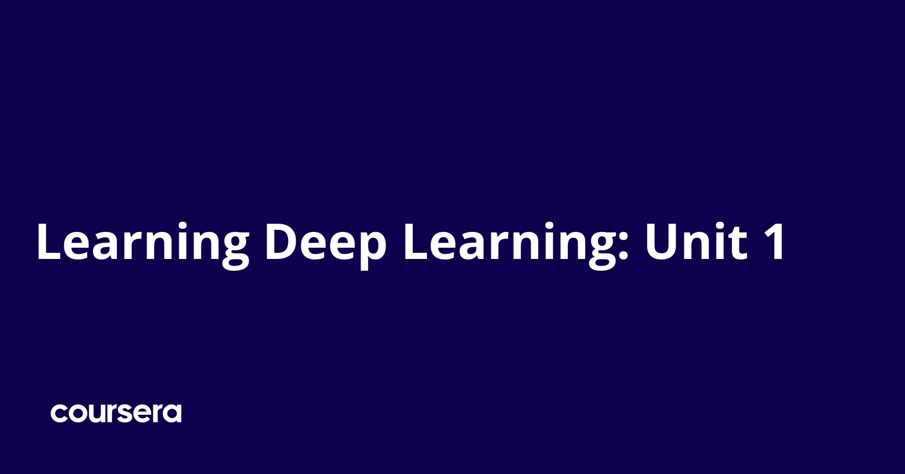 Learning Deep Learning: Unit 1 | Coursera