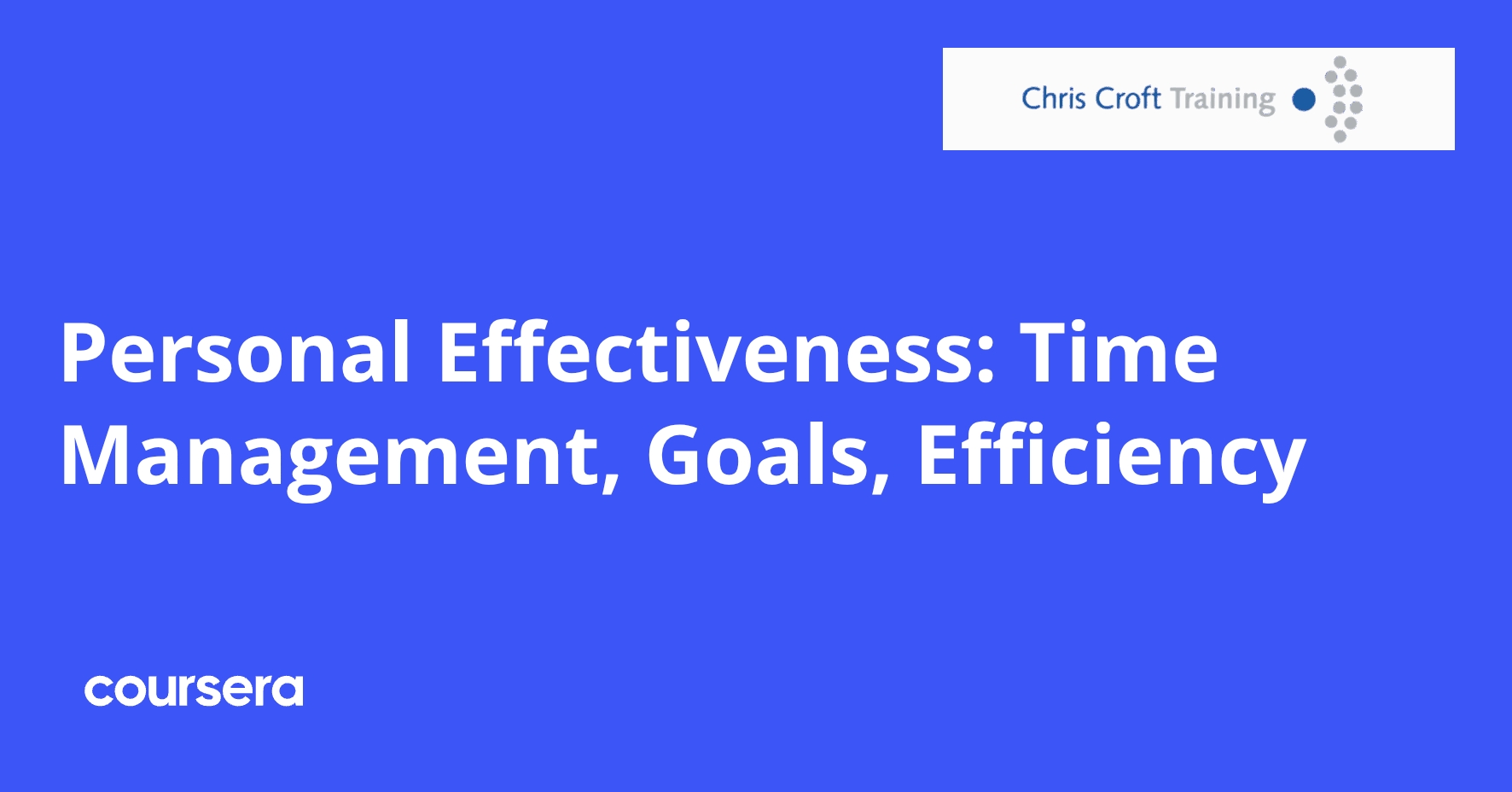 Personal Effectiveness: Time Management, Goals, Efficiency | Coursera