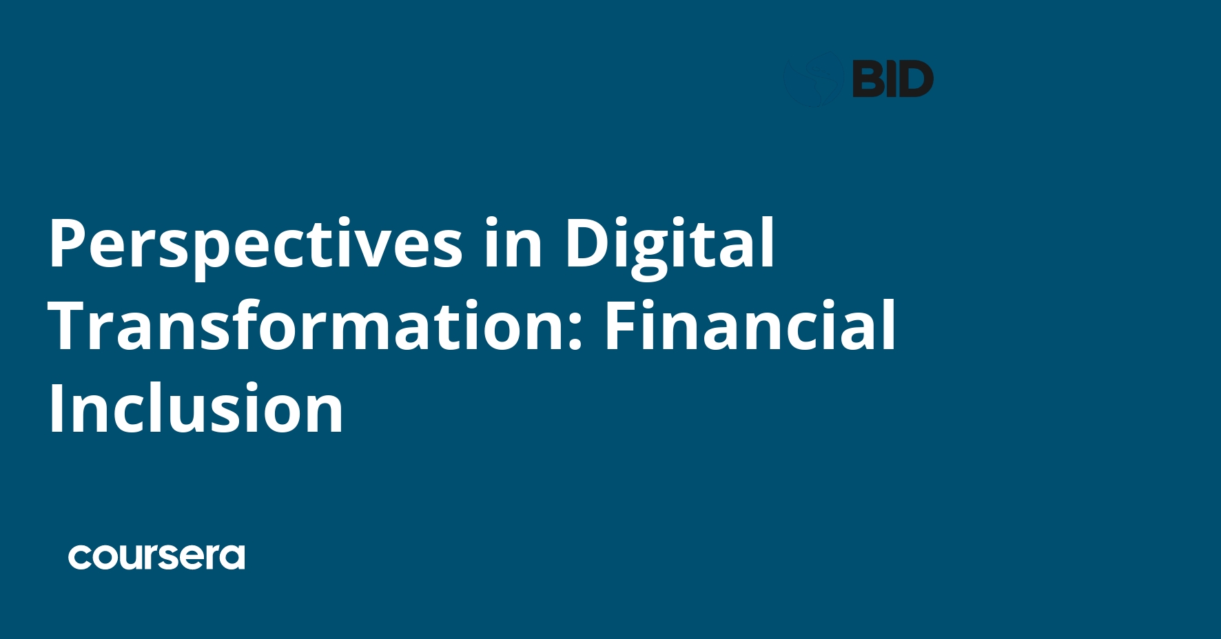 Perspectives in Digital Transformation: Financial Inclusion | Coursera