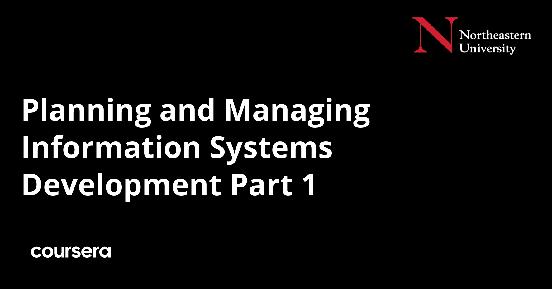 Planning and Managing Information Systems Development Part 1 | Coursera