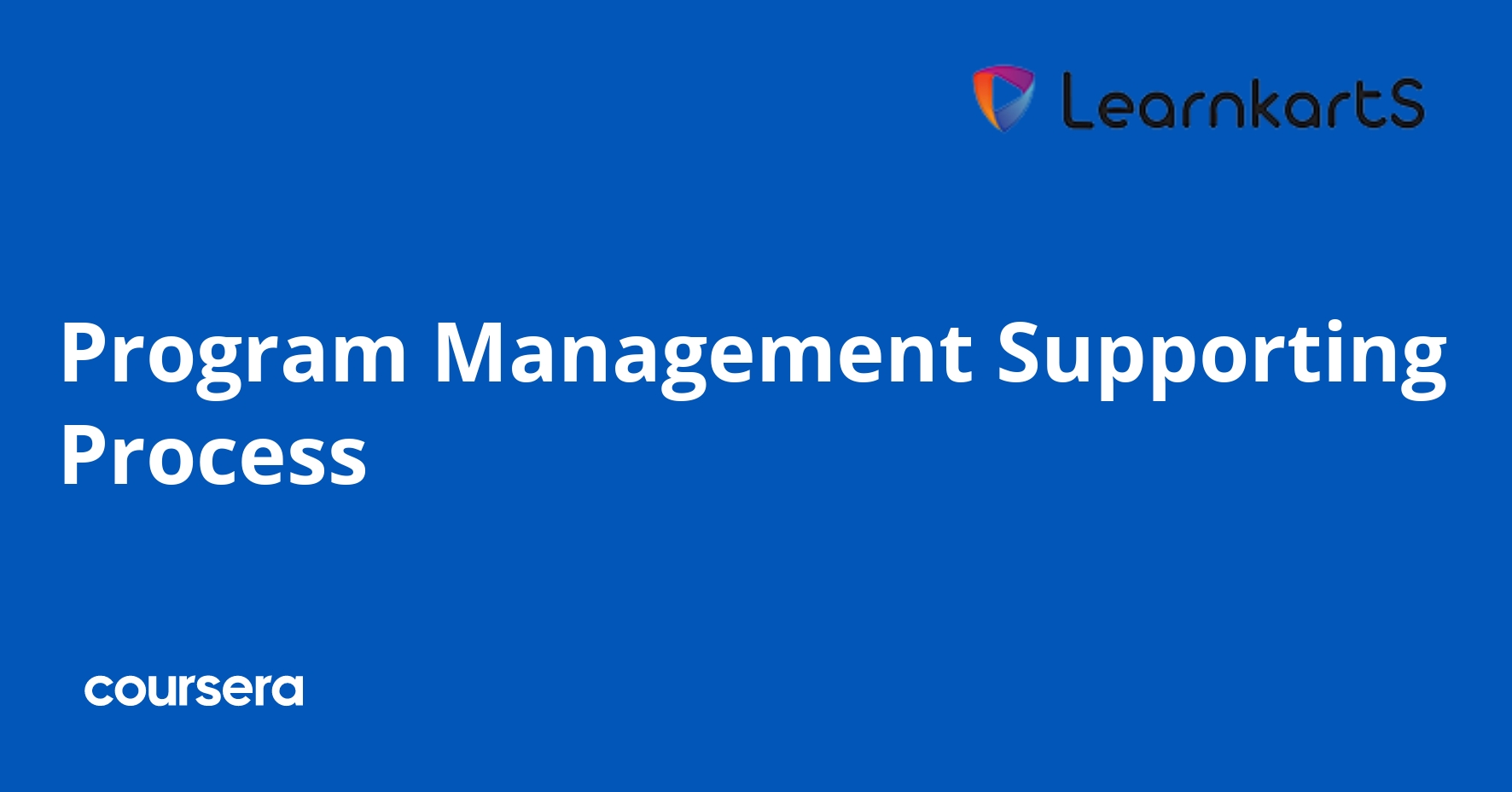 Program Management Supporting Process | Coursera