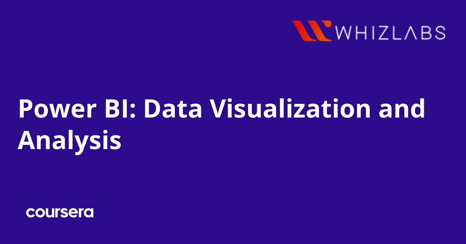 Power BI: Data Visualization and Analysis | Coursera