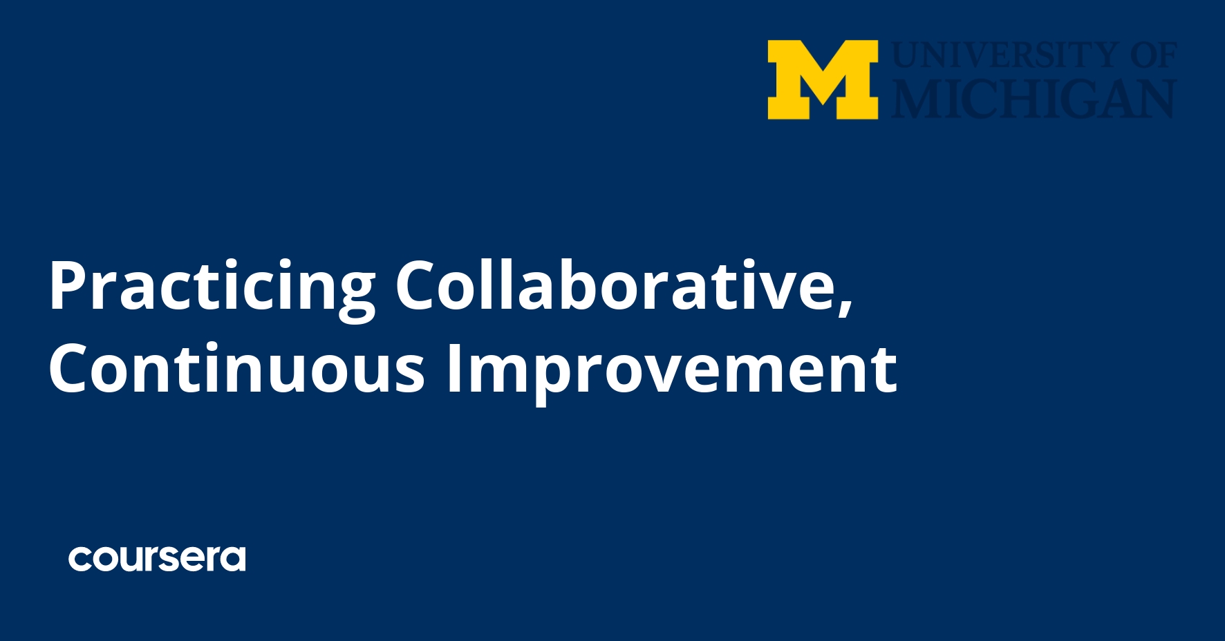 Practicing Collaborative, Continuous Improvement | Coursera