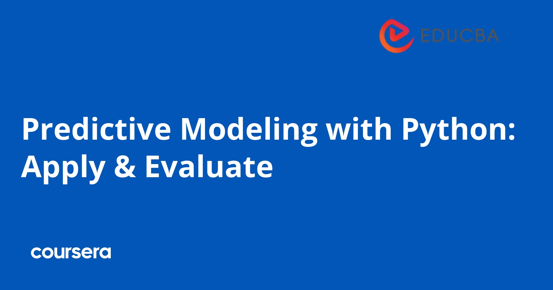 Predictive Modeling with Python: Apply & Evaluate | Coursera