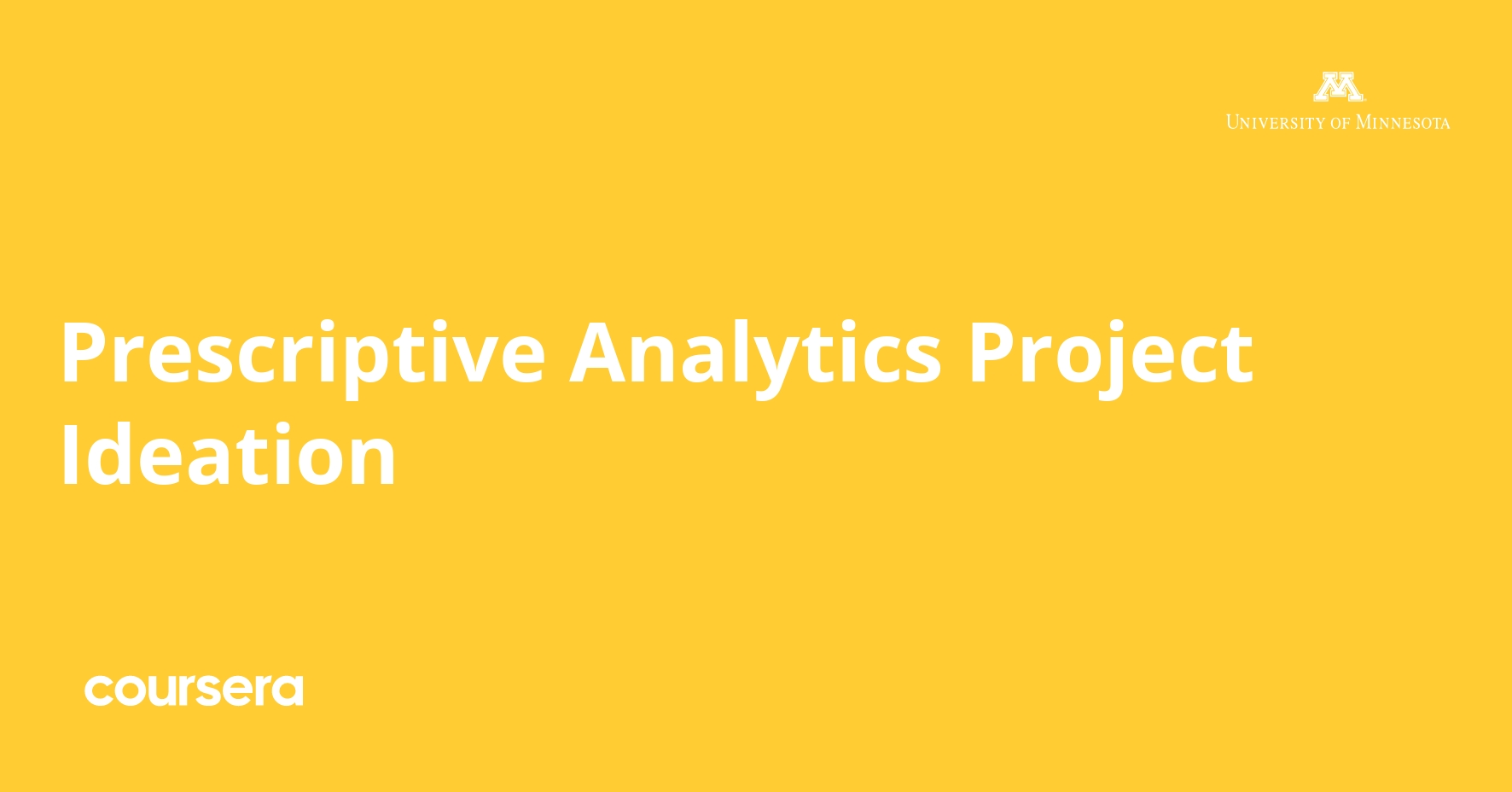 Prescriptive Analytics Project Ideation | Coursera
