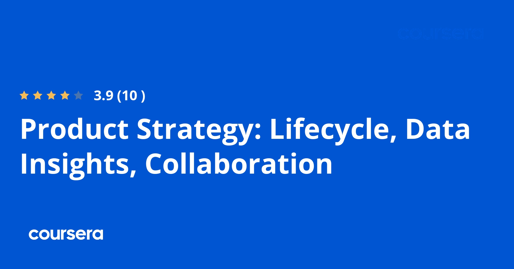 Product Strategy: Lifecycle, Data Insights, Collaboration | Coursera