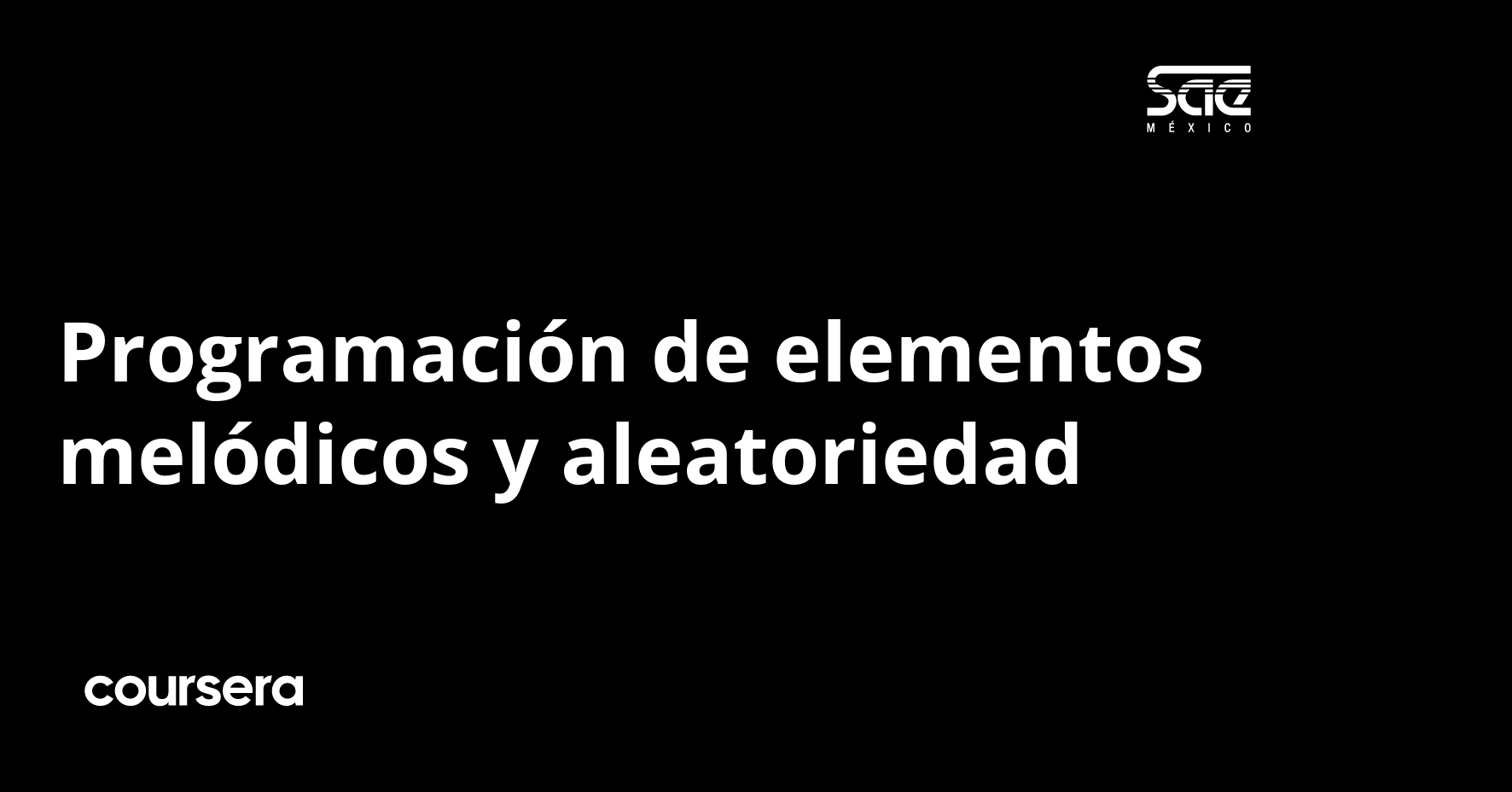 Programación de elementos melódicos y aleatoriedad | Coursera