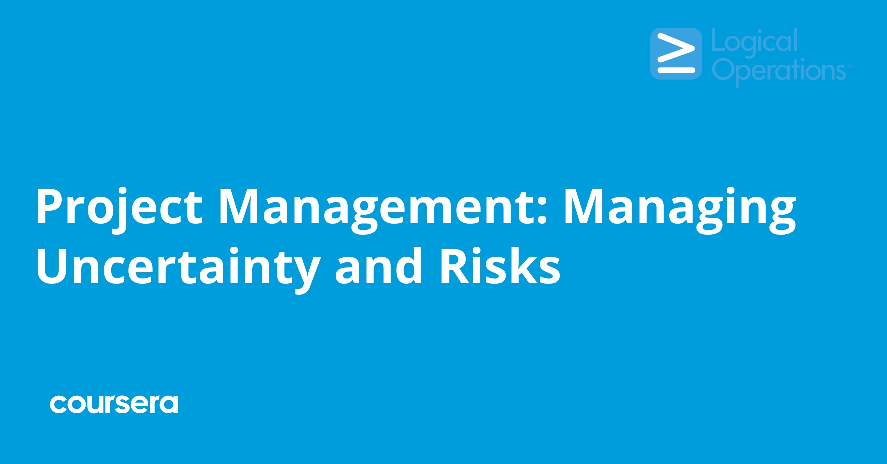 Project Management: Managing Uncertainty and Risks | Coursera