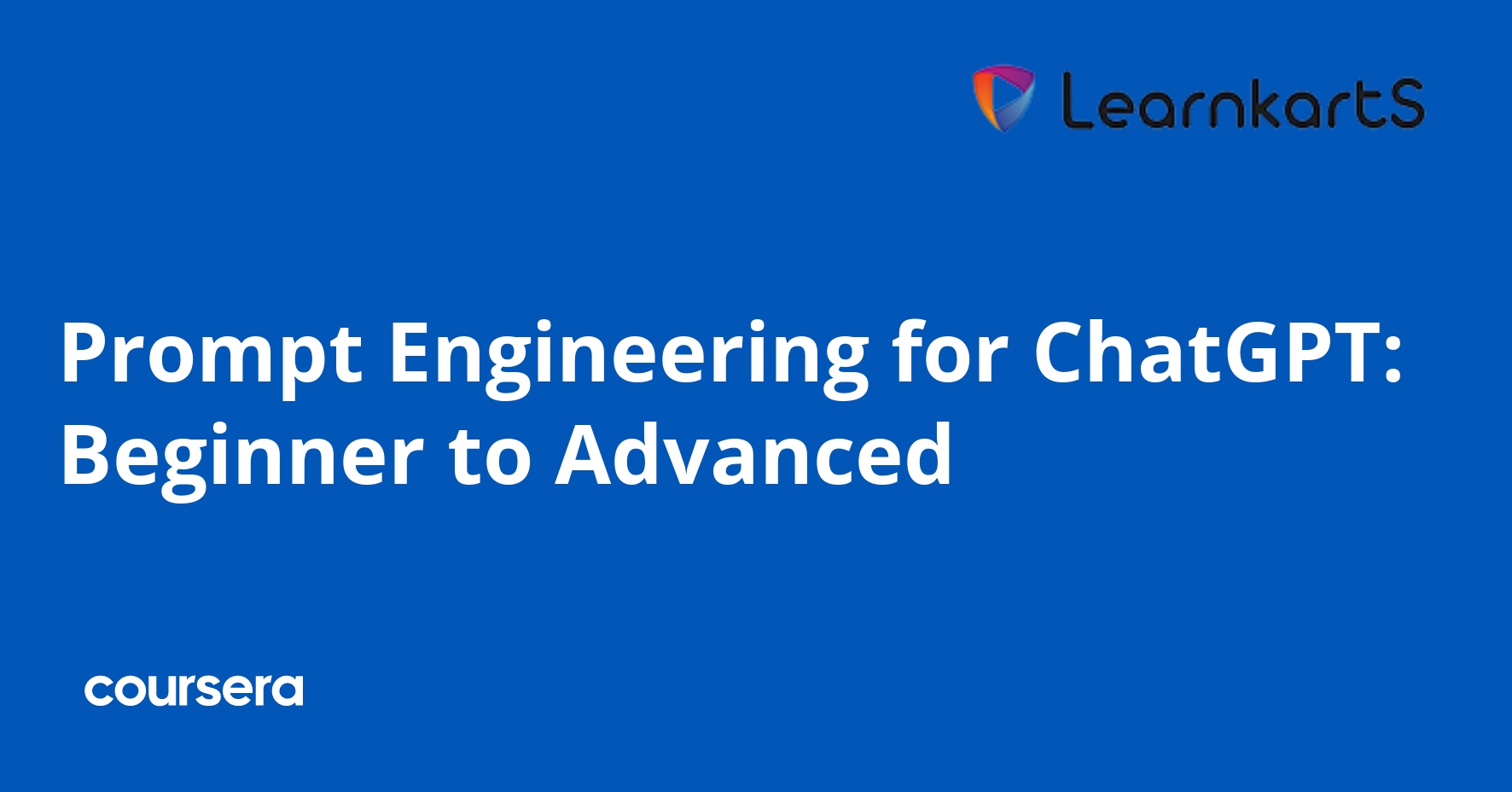 Prompt Engineering for ChatGPT: Beginner to Advanced | Coursera