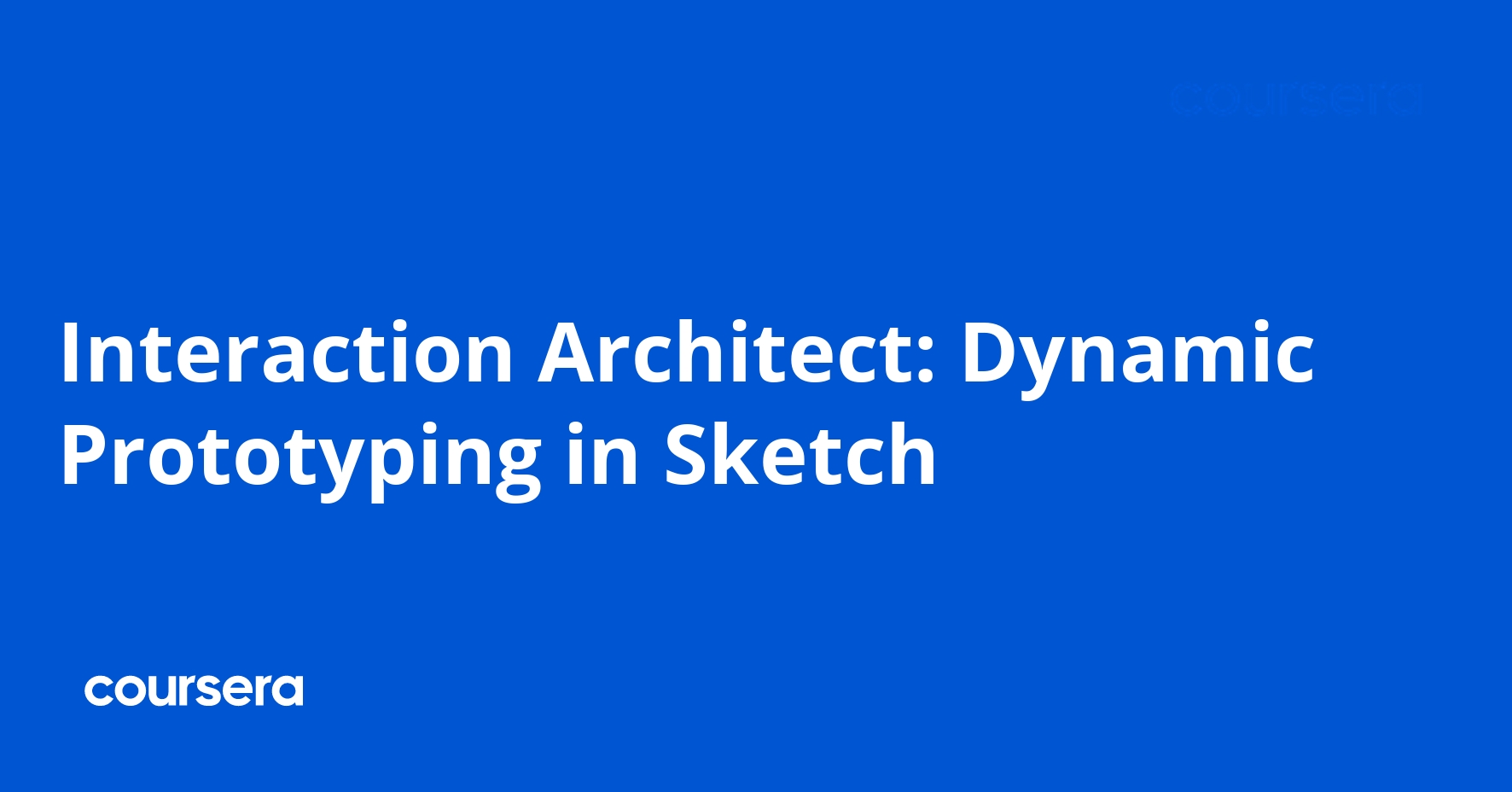 Interaction Architect: Dynamic Prototyping in Sketch | Coursera