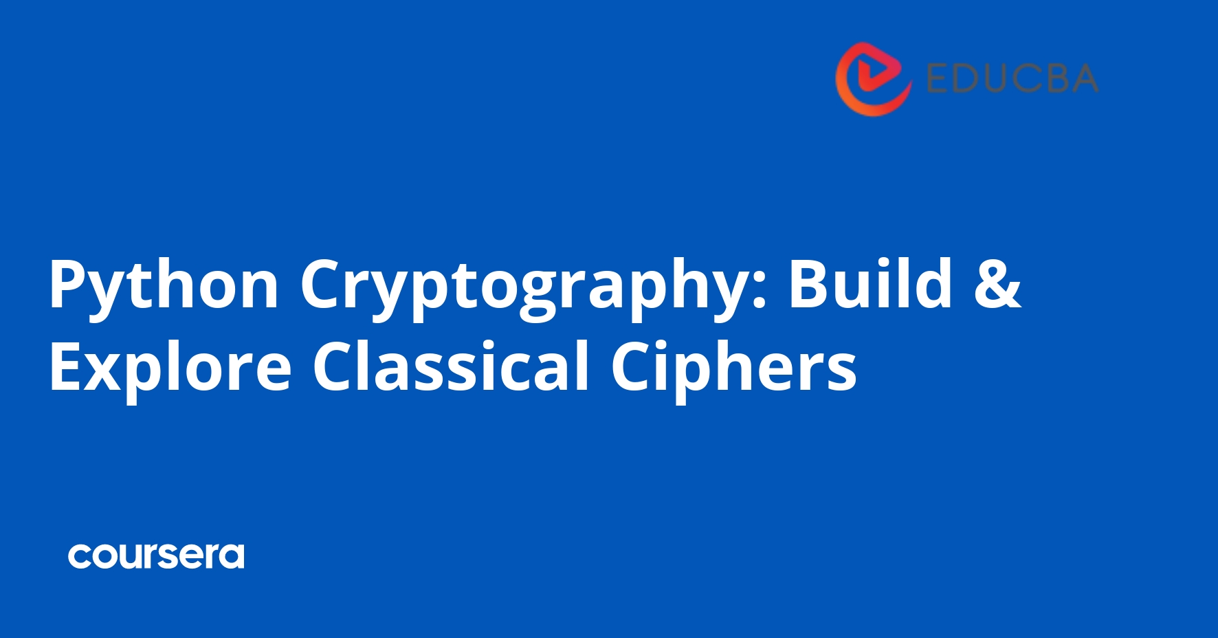Python Cryptography: Build & Explore Classical Ciphers | Coursera