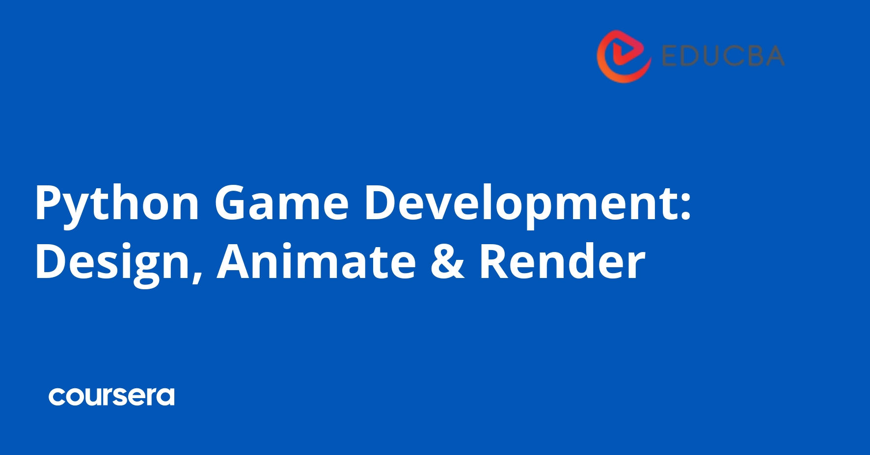 Python Game Development: Design, Animate & Render | Coursera