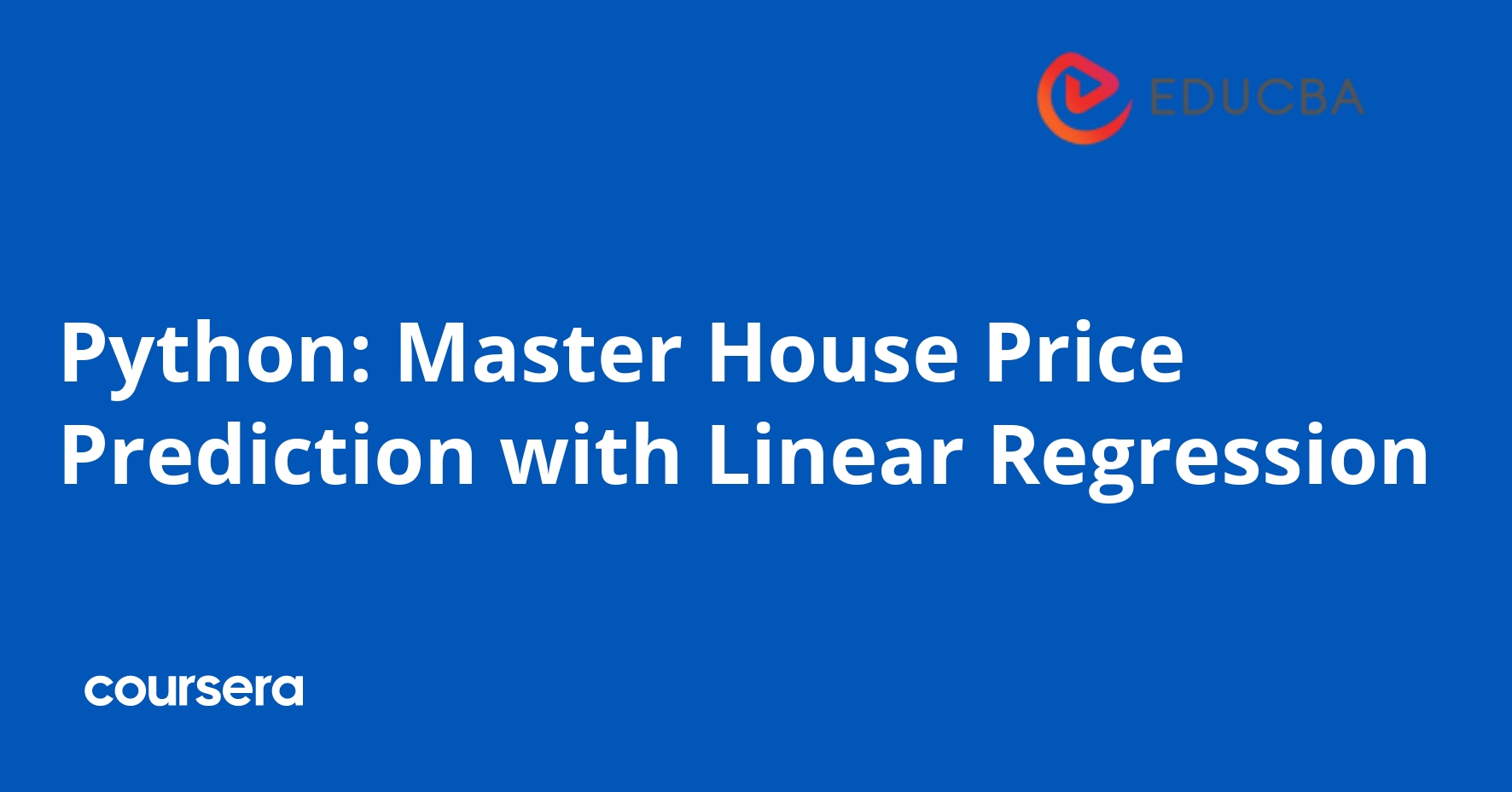 Python: Master House Price Prediction with Linear Regression | Coursera