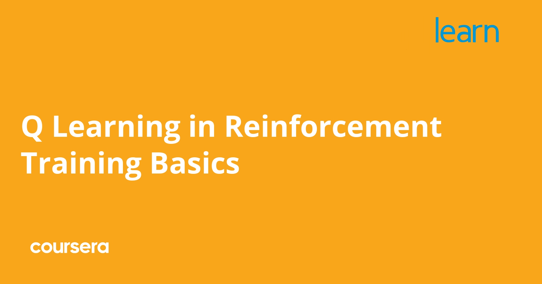 Q Learning in Reinforcement Training Basics | Coursera