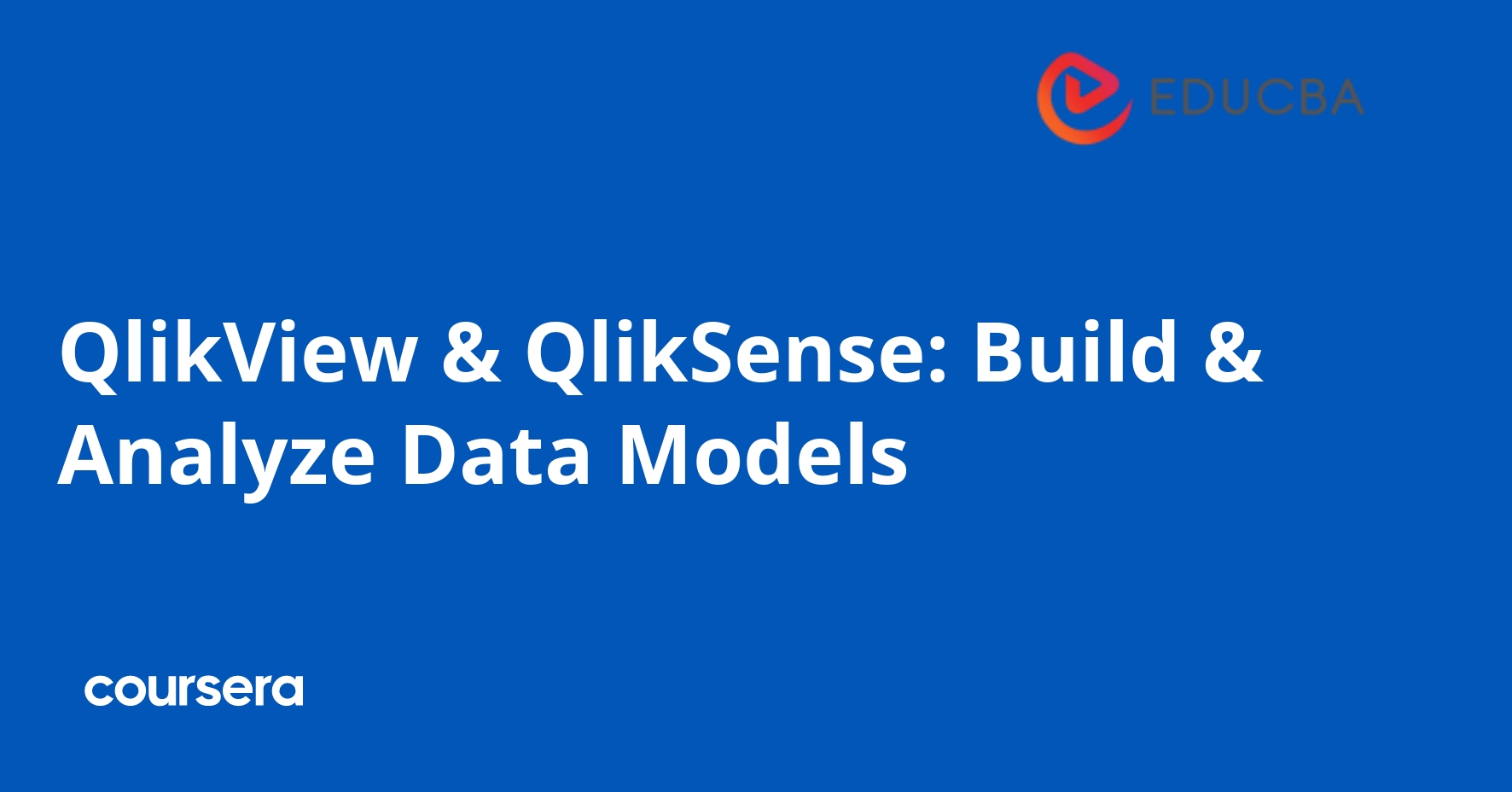 QlikView & QlikSense: Build & Analyze Data Models | Coursera