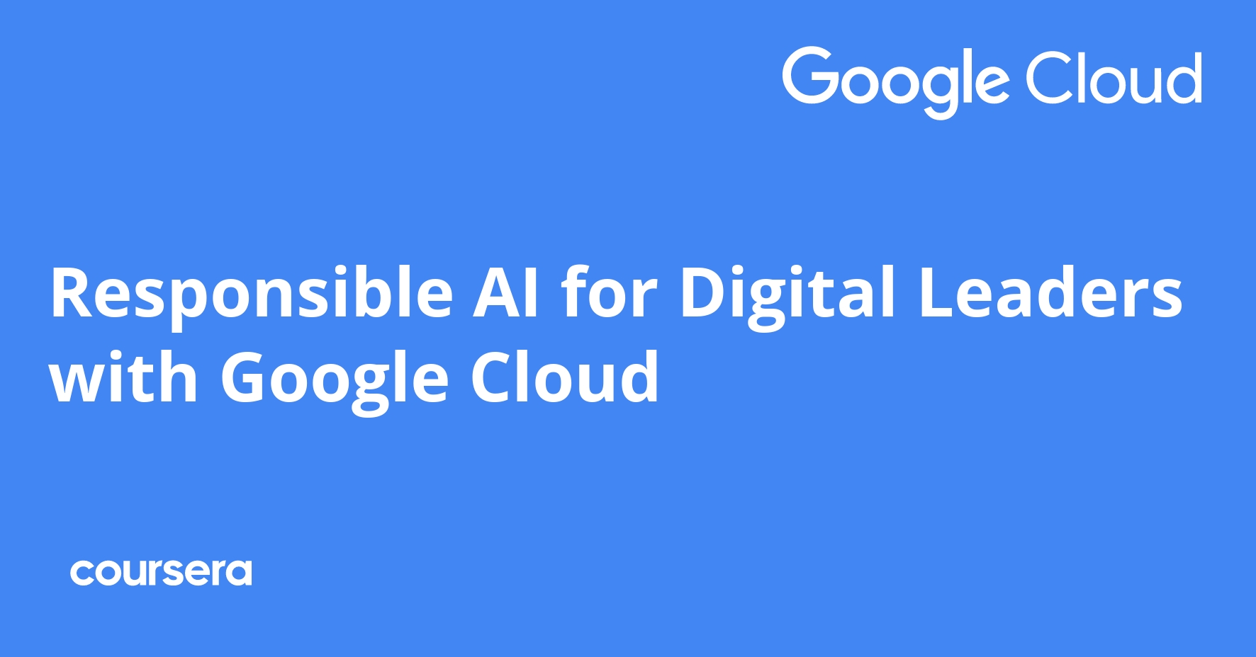 Responsible AI for Digital Leaders with Google Cloud | Coursera
