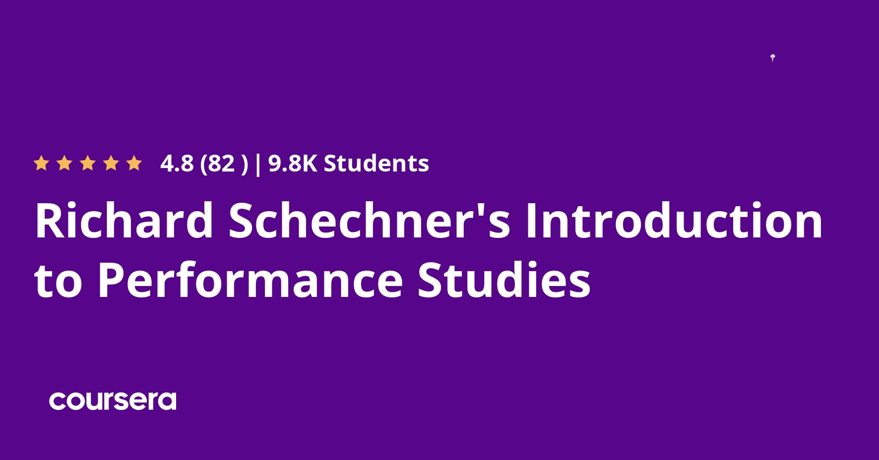 Richard Schechner's Introduction to Performance Studies | Coursera