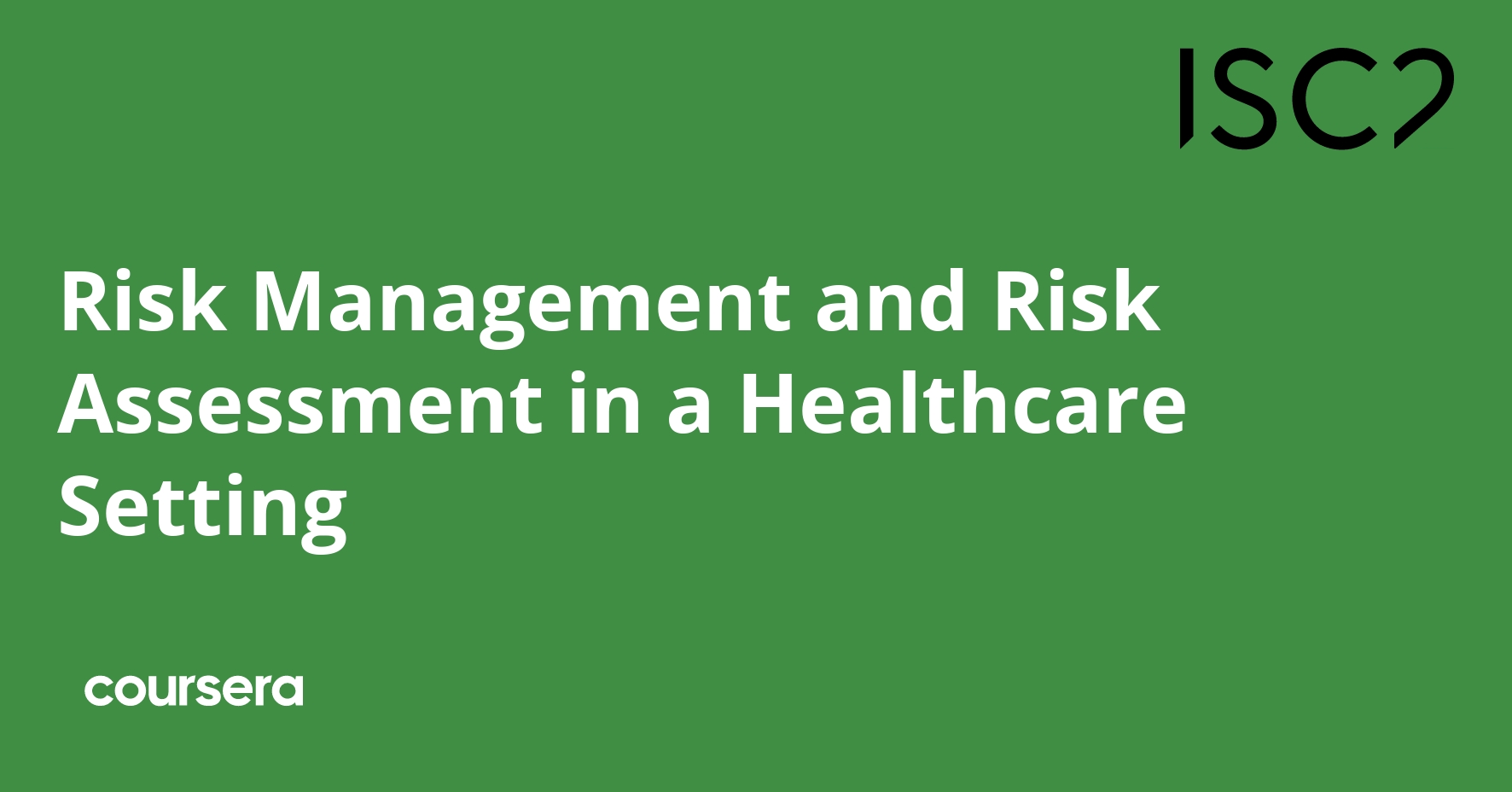 Risk Management and Risk Assessment in a Healthcare Setting | Coursera