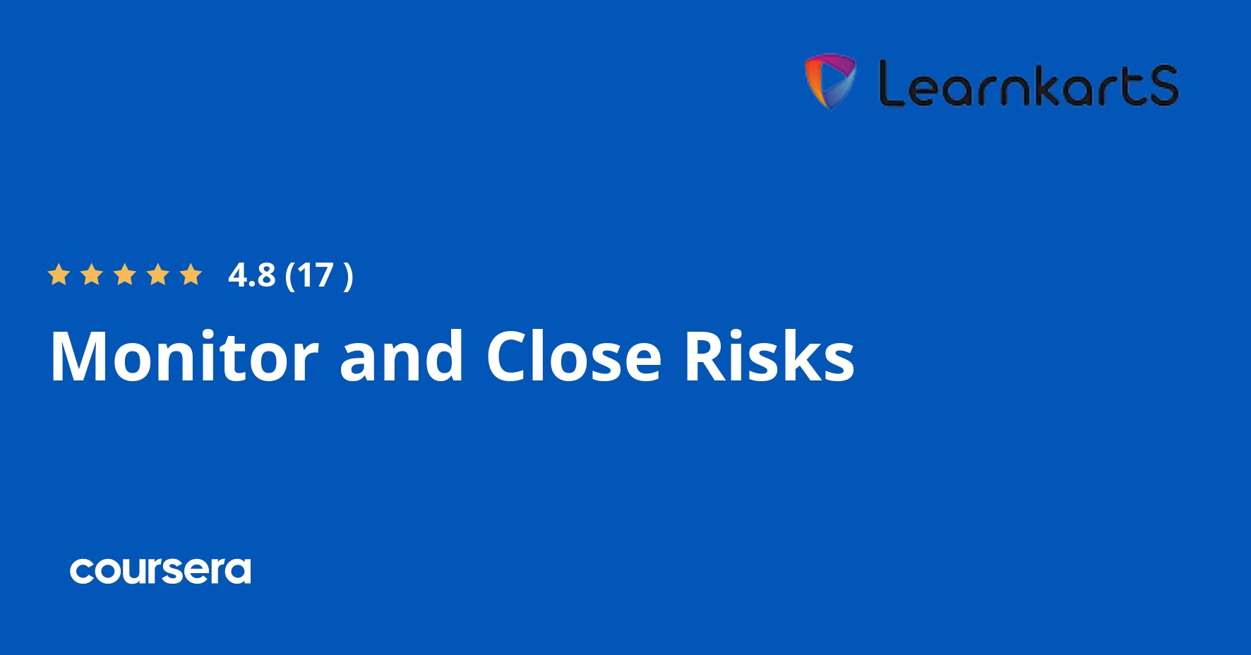 Monitor and Close Risks | Coursera