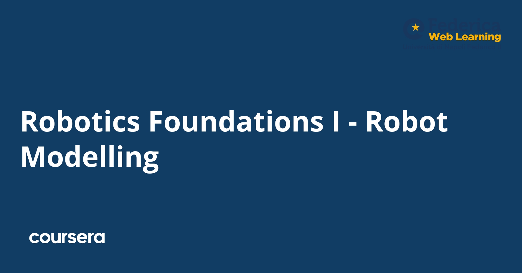 Robotics Foundations I - Robot Modelling | Coursera