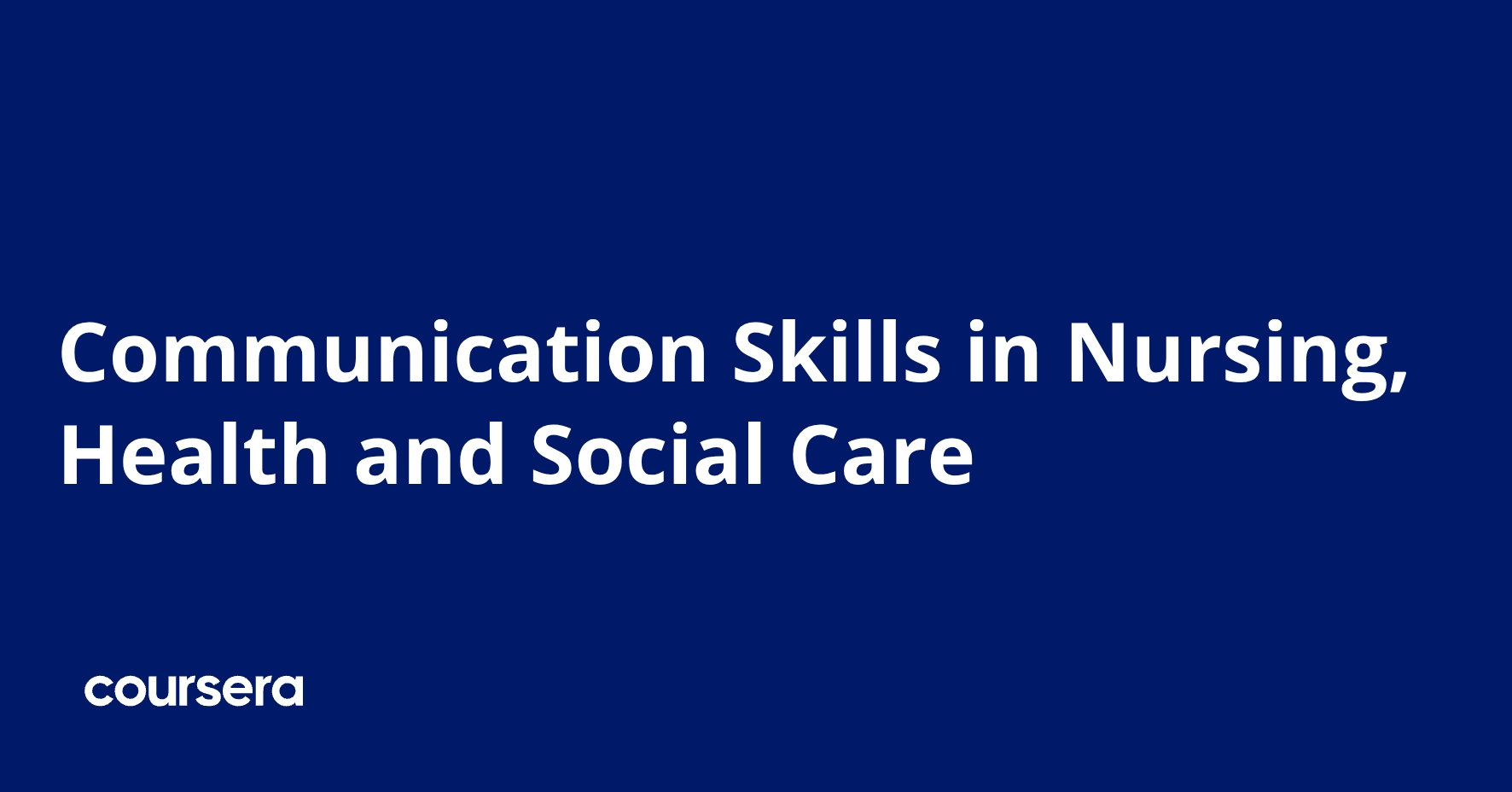 Communication Skills in Nursing, Health and Social Care | Coursera