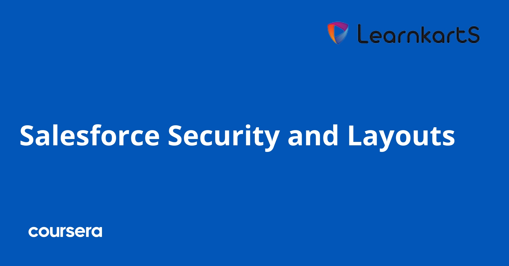 Salesforce Security and Layouts | Coursera