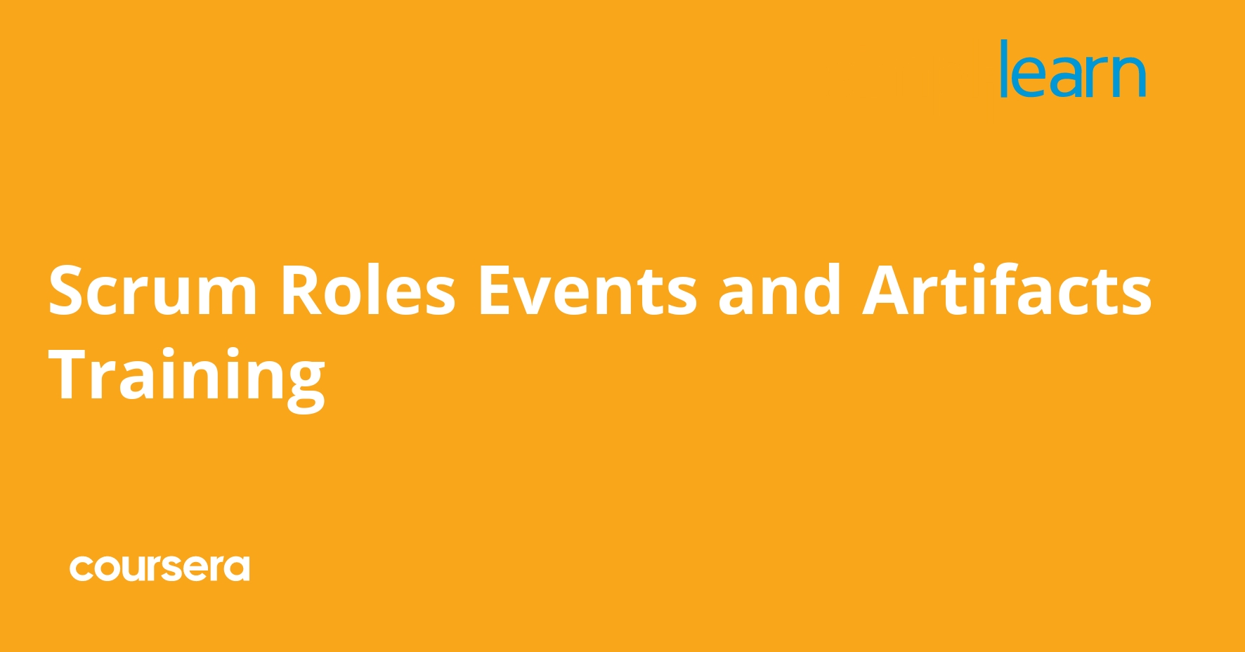 Scrum Roles Events and Artifacts Training | Coursera